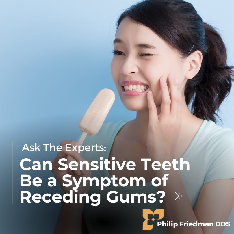 Can Sensitive Teeth Be a Symptom of Receding Gums? - Friedman Dental